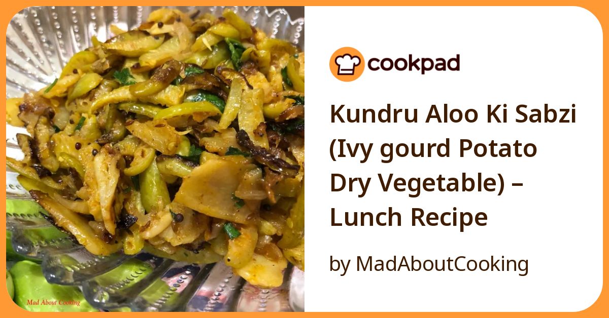 Kundru Aloo Ki Sabzi (Ivy Gourd Potato Dry Vegetable) – Lunch Recipe ...