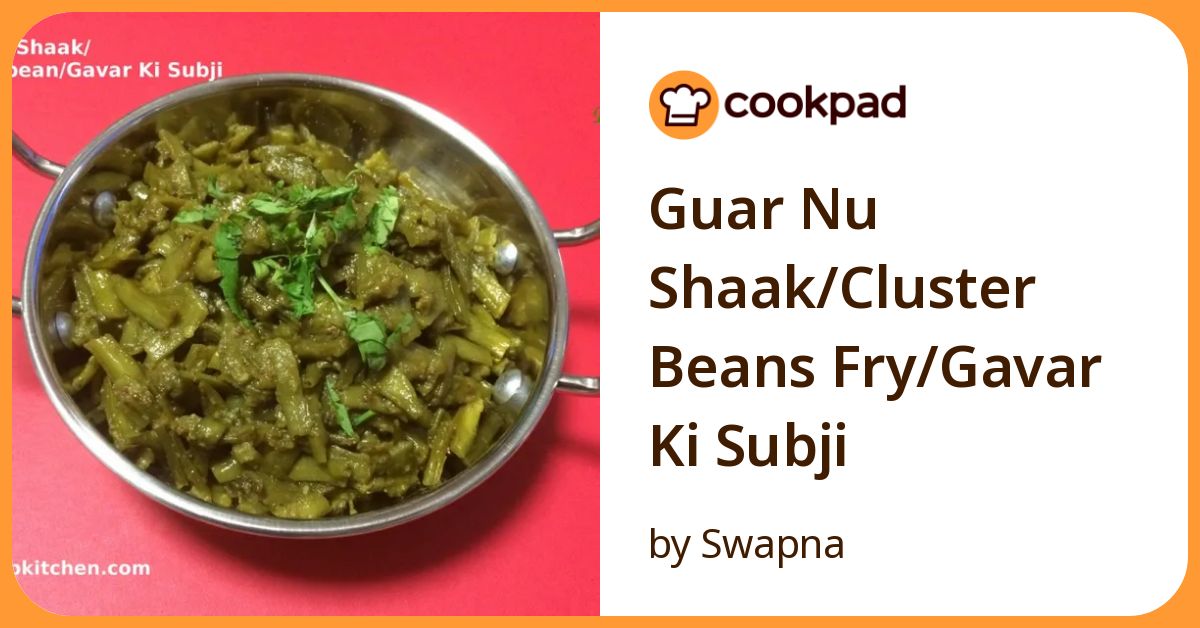 Guar Nu Shaak/Cluster Beans Fry/Gavar Ki Subji Recipe by Swapna - Cookpad