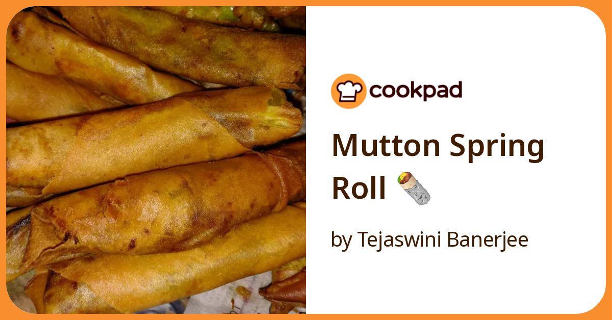 Mutton Spring Roll 🌯 Recipe by Tejaswini Banerjee - Cookpad