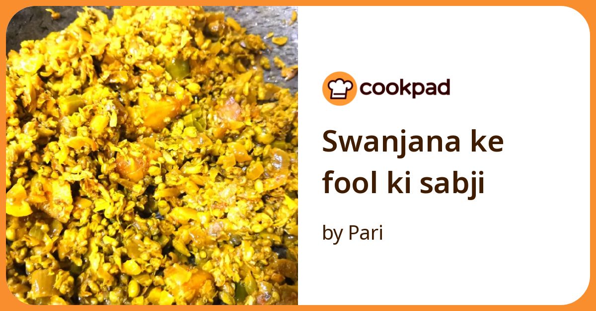Swanjana Ke Fool Ki Sabji Recipe by Pari - Cookpad