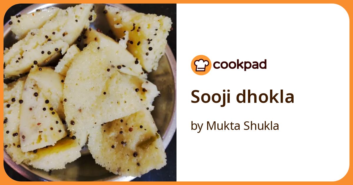 Sooji Dhokla Recipe by Mukta Shukla - Cookpad