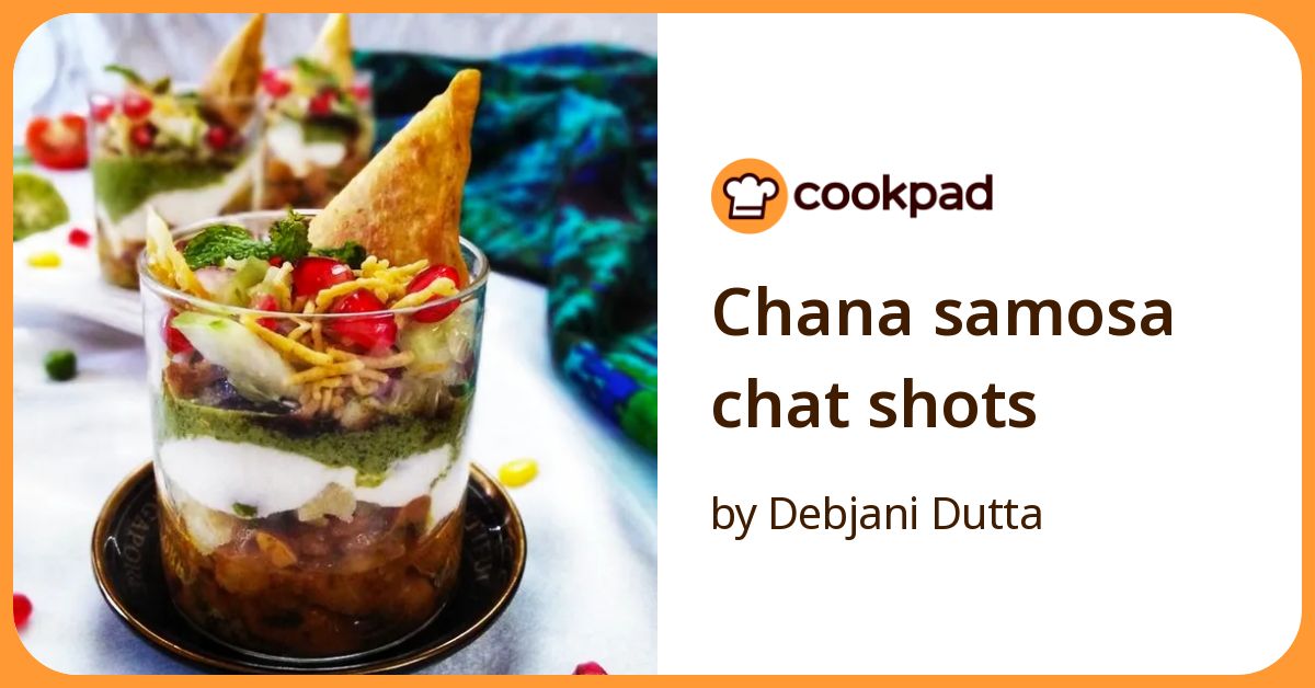 Chana Samosa Chat Shots Recipe by Debjani Dutta - Cookpad