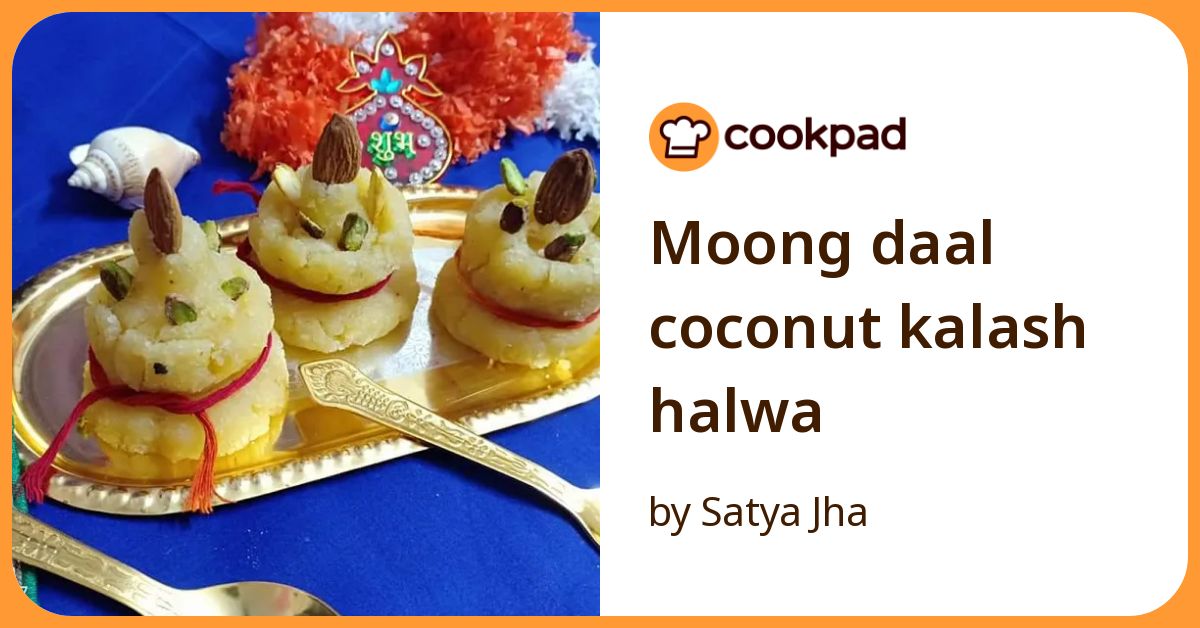 Moong Daal Coconut Kalash Halwa Recipe by Satya Jha - Cookpad