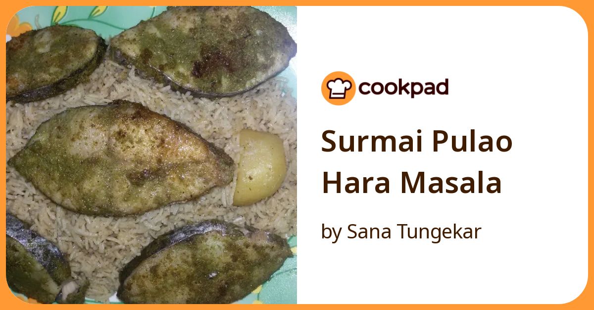 Surmai Pulao Hara Masala Recipe by Sana Tungekar - Cookpad