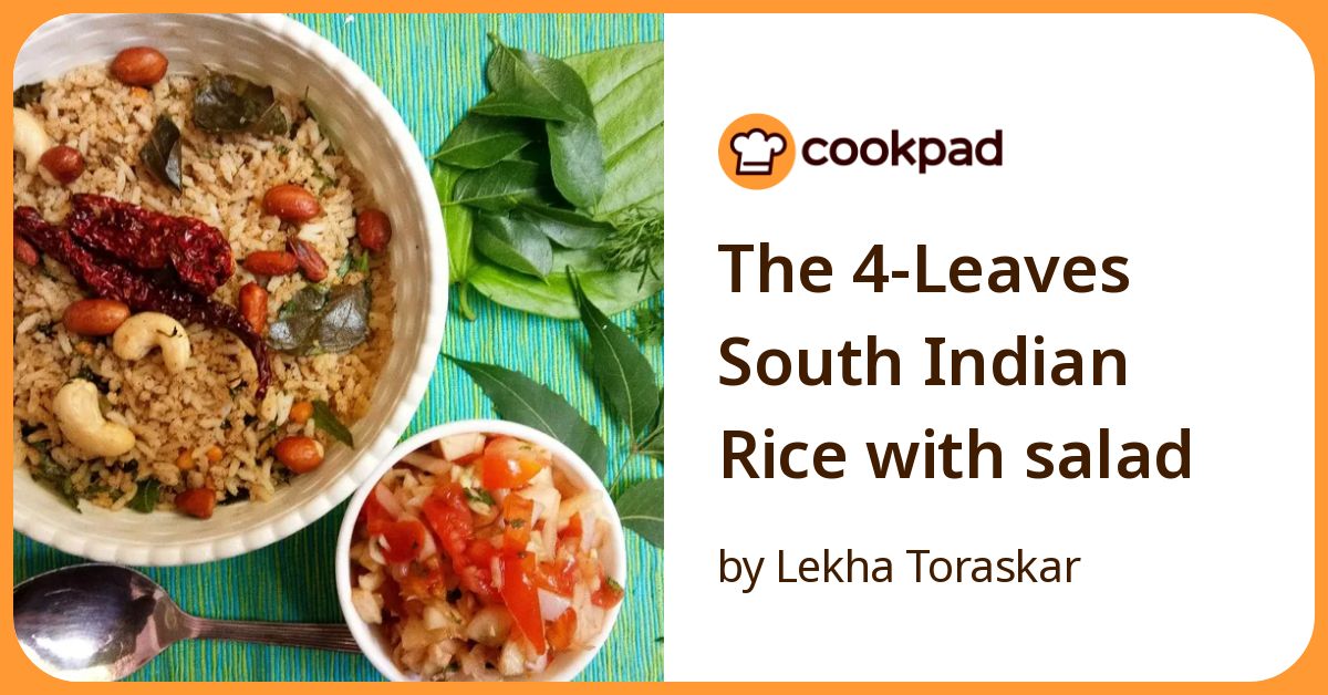 The 4 Leaves South Indian Rice With Salad Recipe by Lekha Toraskar ...