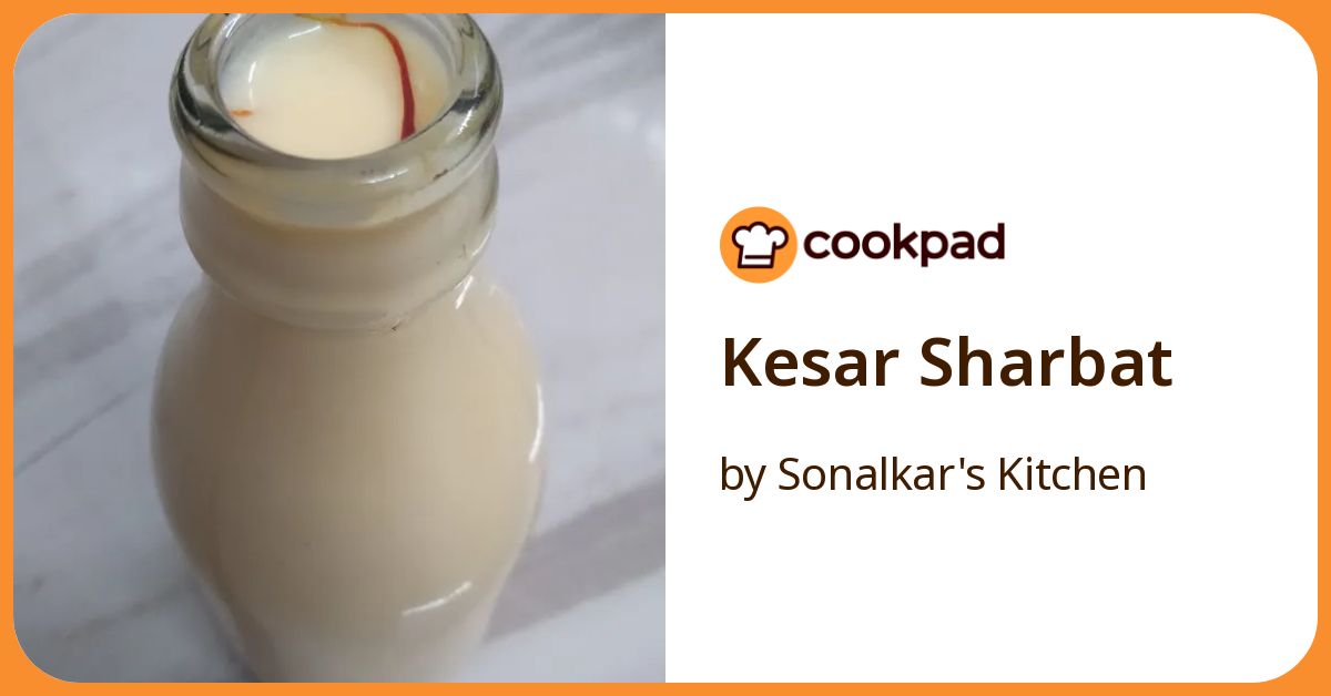 Kesar Sharbat Recipe by Sonalkar's Kitchen - Cookpad