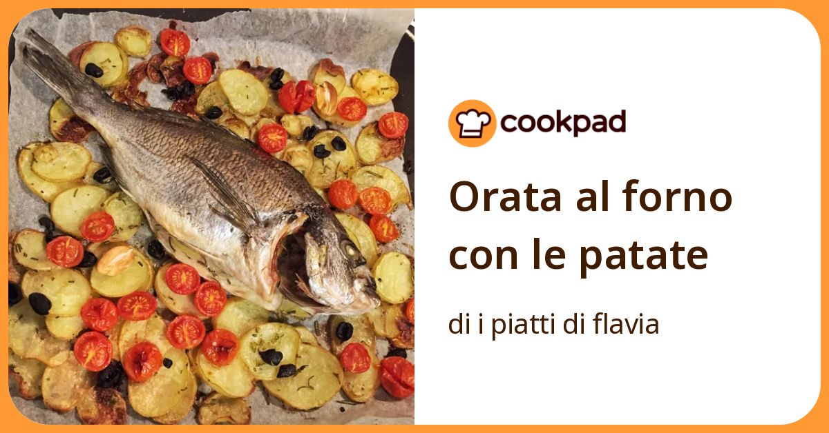 Ricetta Orata Al Forno Con Le Patate di i piatti di flavia - Cookpad