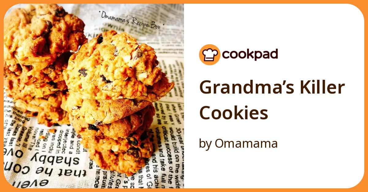 Grandma’s Killer Cookies by Omamama 【クックパッド】 簡単おいしいみんなのレシピが392万品