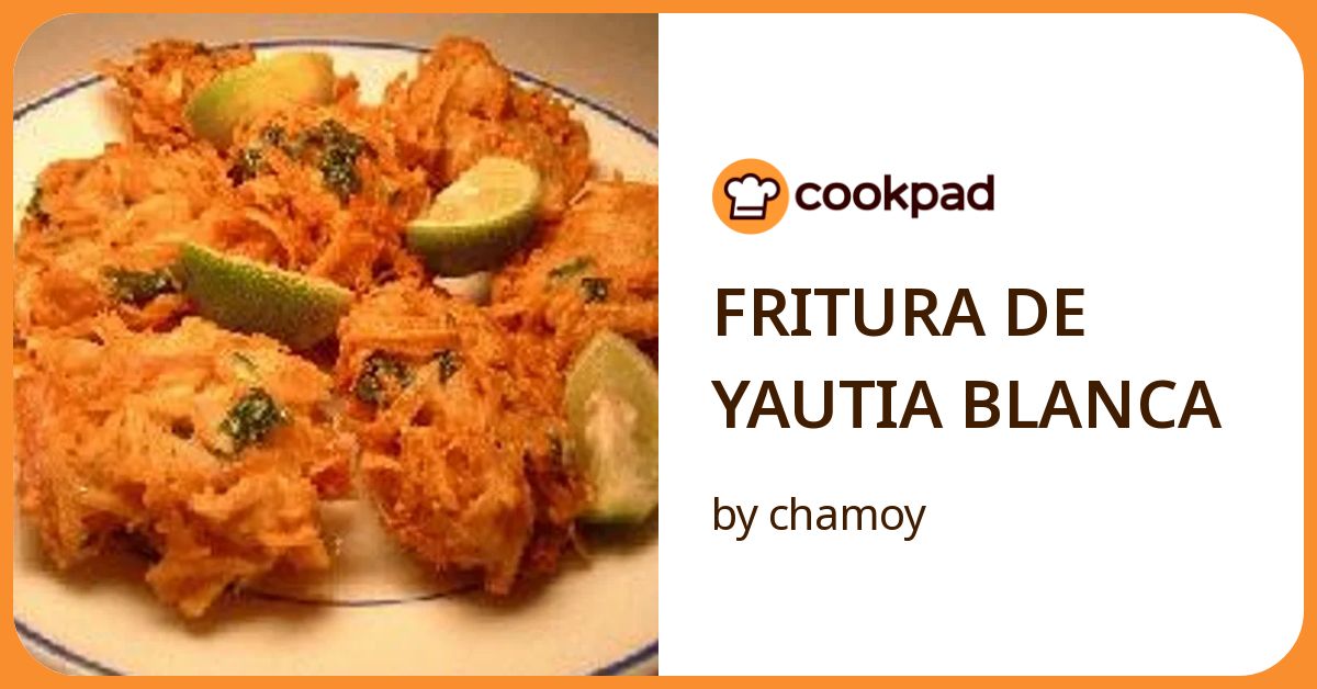 Fritura De Yautia Blanca by chamoy 【クックパッド】 簡単おいしいみんなのレシピが392万品