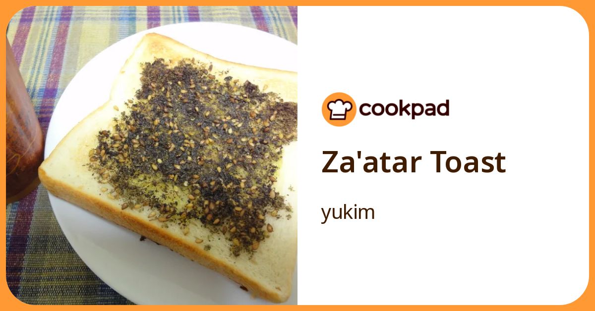 Za'atar Toast by yukim 【クックパッド】 簡単おいしいみんなのレシピが392万品