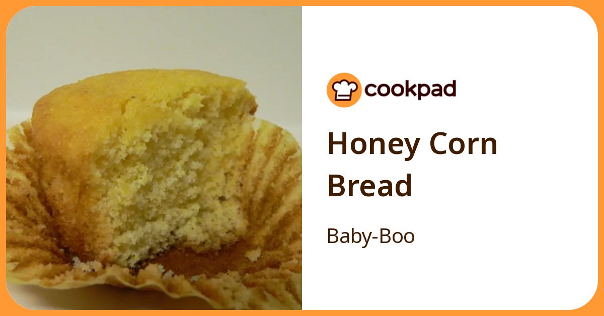 Honey Corn Bread by Baby-Boo 【クックパッド】 簡単おいしいみんなのレシピが392万品