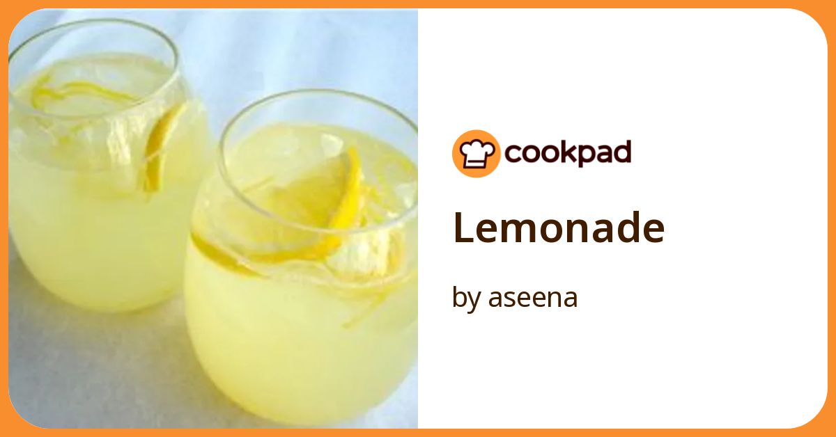 Lemonade by aseena 【クックパッド】 簡単おいしいみんなのレシピが392万品