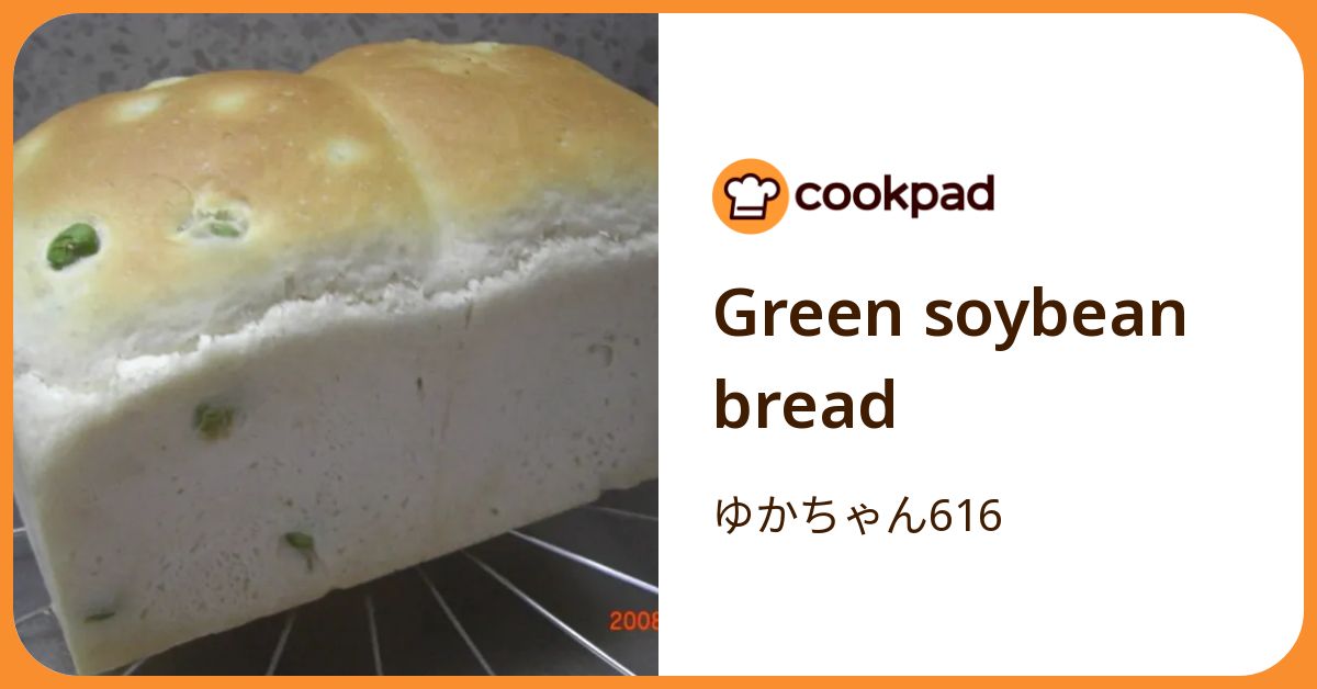 Green Soybean Bread by ゆかちゃん616 【クックパッド】 簡単おいしいみんなのレシピが392万品