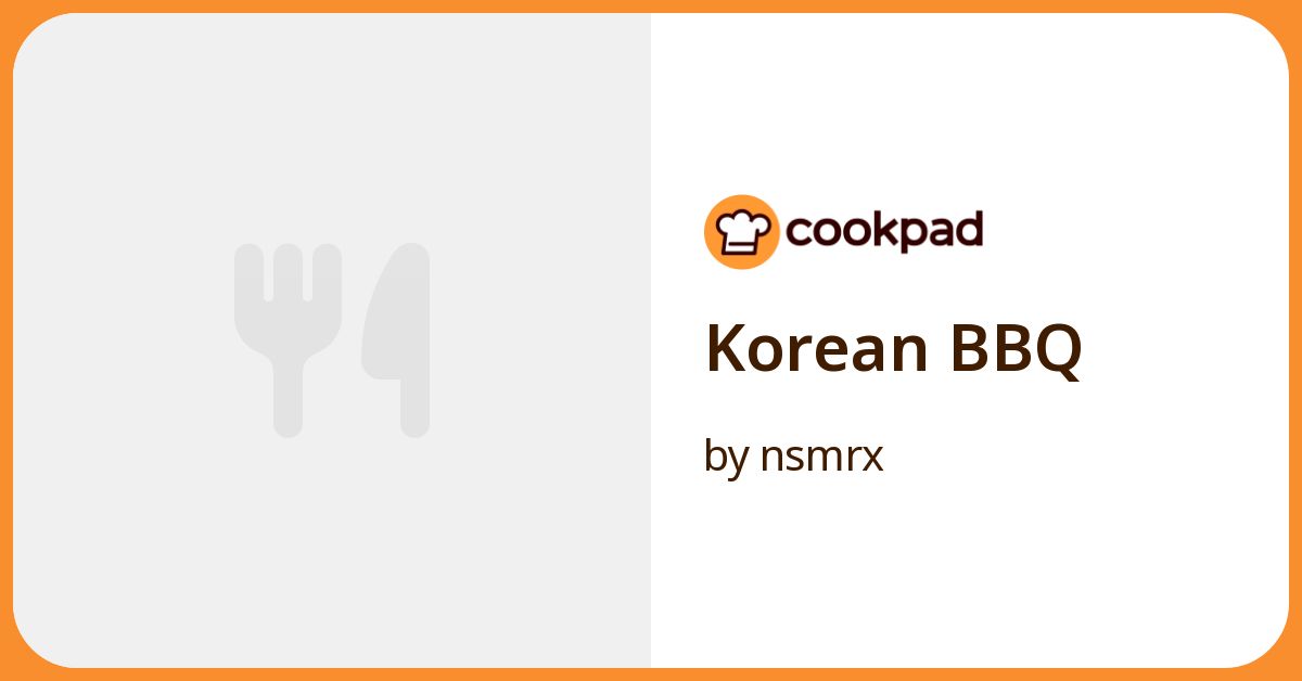 Korean Bbq by nsmrx 【クックパッド】 簡単おいしいみんなのレシピが392万品