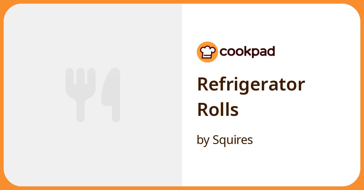 Refrigerator Rolls by Squires 【クックパッド】 簡単おいしいみんなのレシピが392万品