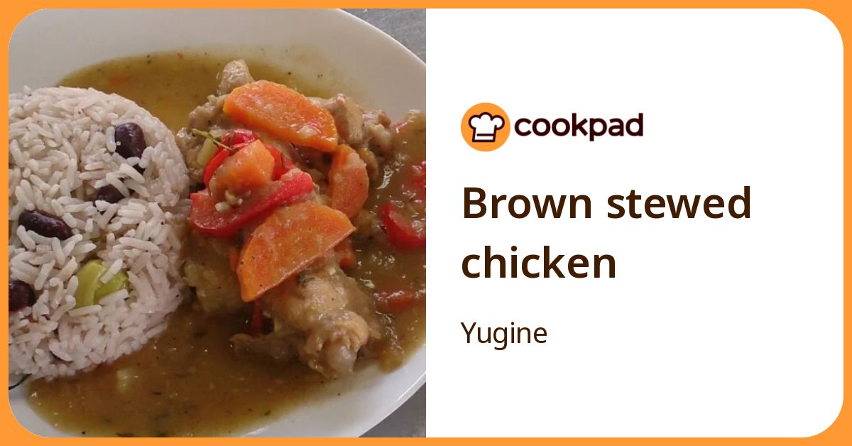 Brown Stewed Chicken by Yugine 【クックパッド】 簡単おいしいみんなのレシピが392万品