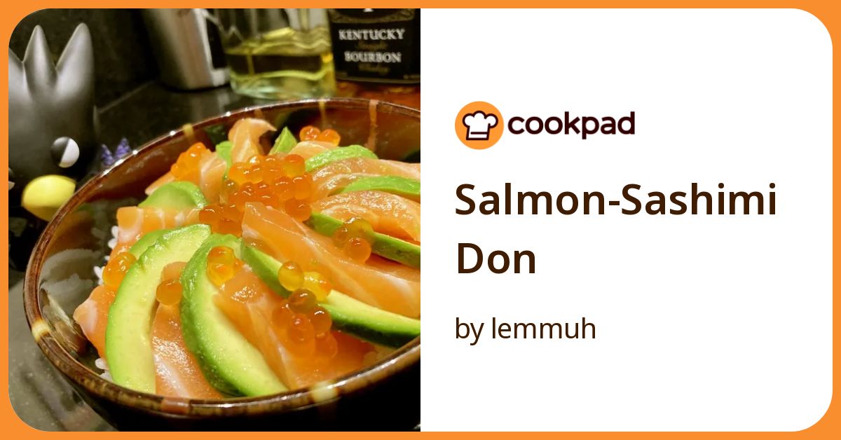 Salmon Sashimi Don by lemmuh 【クックパッド】 簡単おいしいみんなのレシピが392万品