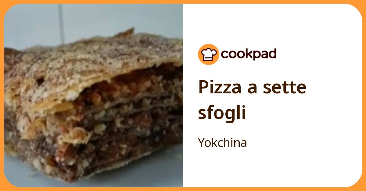 Pizza A Sette Sfogli by Yokchina 【クックパッド】 簡単おいしいみんなのレシピが392万品