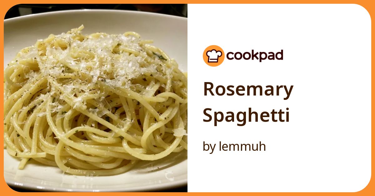 Rosemary Spaghetti by lemmuh 【クックパッド】 簡単おいしいみんなのレシピが392万品