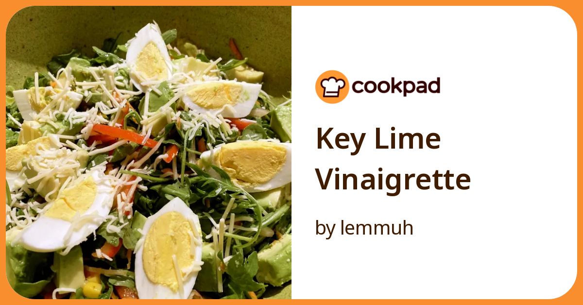 Key Lime Vinaigrette by lemmuh 【クックパッド】 簡単おいしいみんなのレシピが392万品