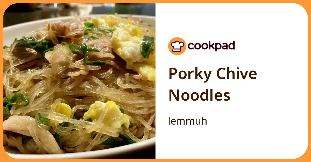 Porky Chive Noodles by lemmuh 【クックパッド】 簡単おいしいみんなのレシピが392万品