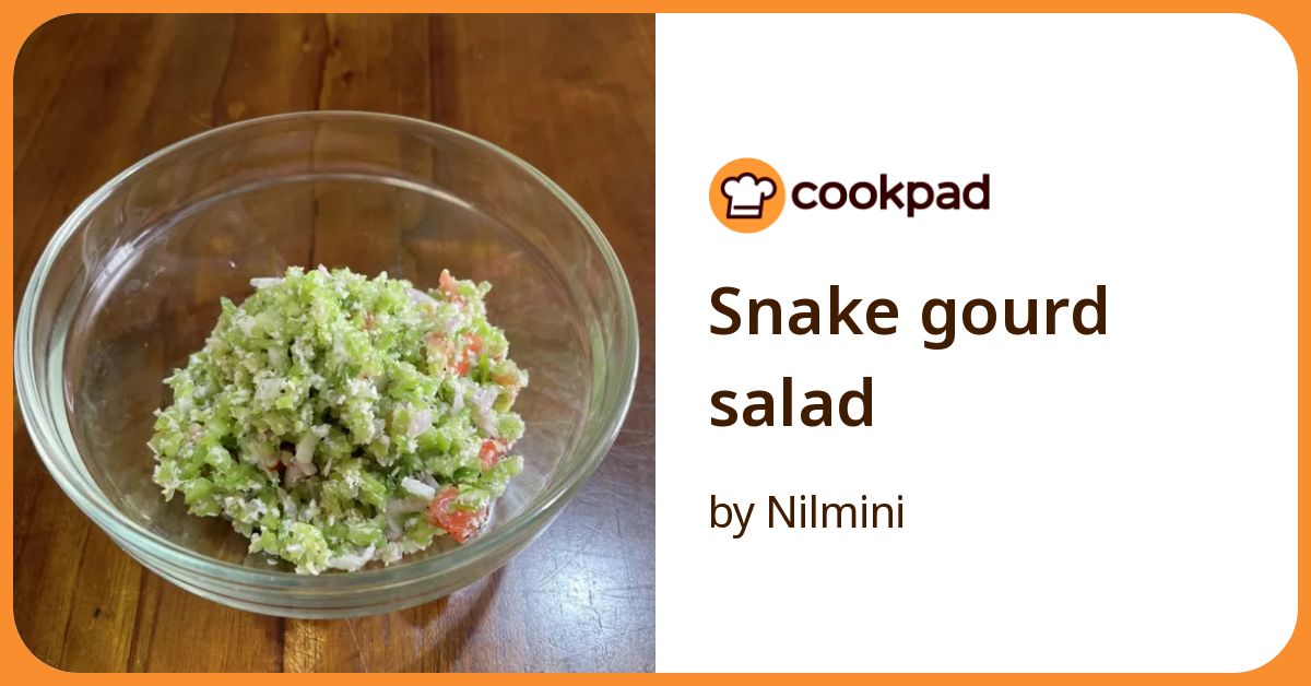 Snake Gourd Salad by Nilmini 【クックパッド】 簡単おいしいみんなのレシピが392万品