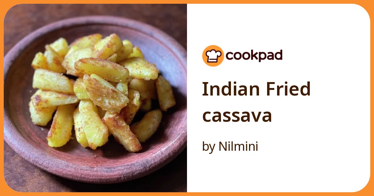 Indian Fried Cassava by Nilmini 【クックパッド】 簡単おいしいみんなのレシピが392万品