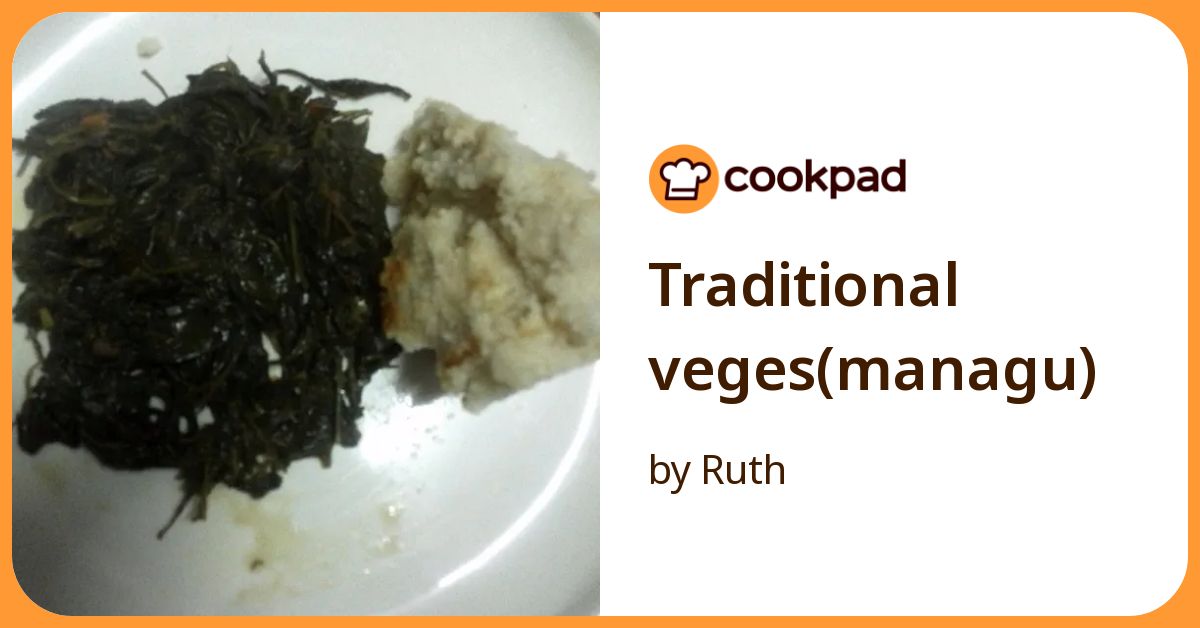 Traditional Veges(managu) Recipe by Ruth - Cookpad