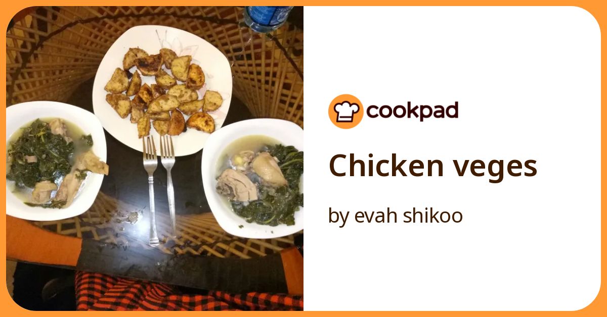 Chicken Veges Recipe by evah shikoo - Cookpad