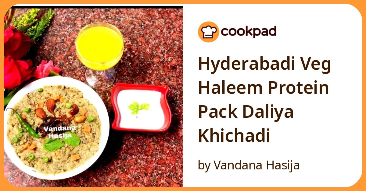 Hyderabadi Veg Haleem Protein Pack Daliya Khichadi Recipe by Vandana ...