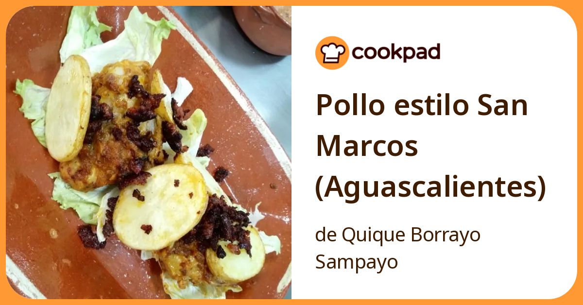 Pollo Estilo San Marcos (Aguascalientes) Receta de Quique Borrayo ...