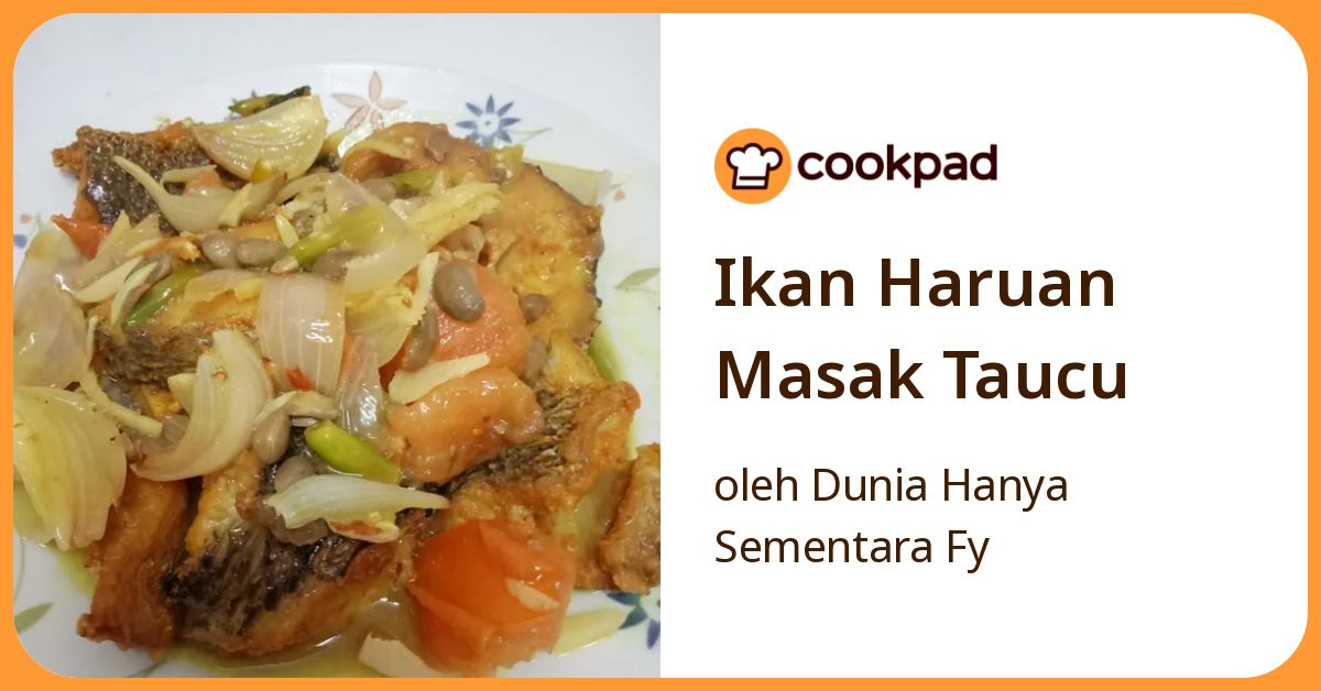 Resipi Ikan Haruan Masak Taucu oleh Dunia Hanya Sementara Fy - Cookpad