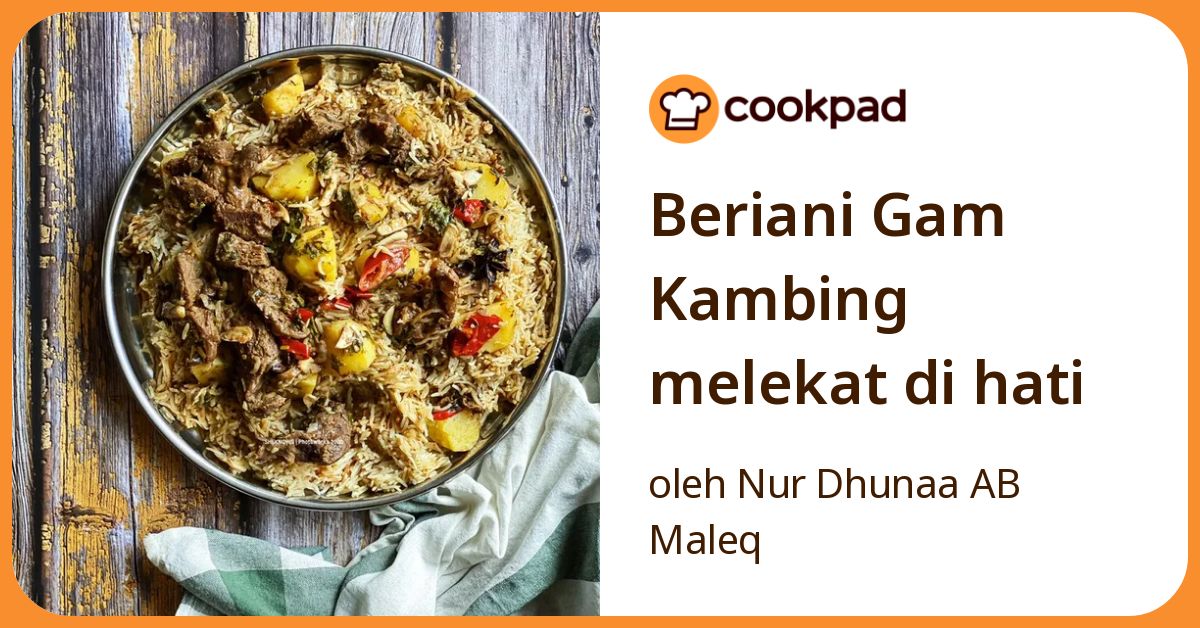 Resipi Beriani Gam Kambing Melekat Di Hati oleh Nur Dhunaa AB Maleq ...