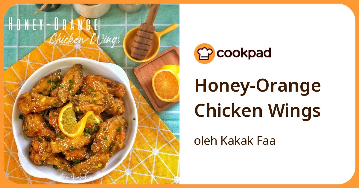 Resipi Honey Orange Chicken Wings oleh Kakak Faa - Cookpad