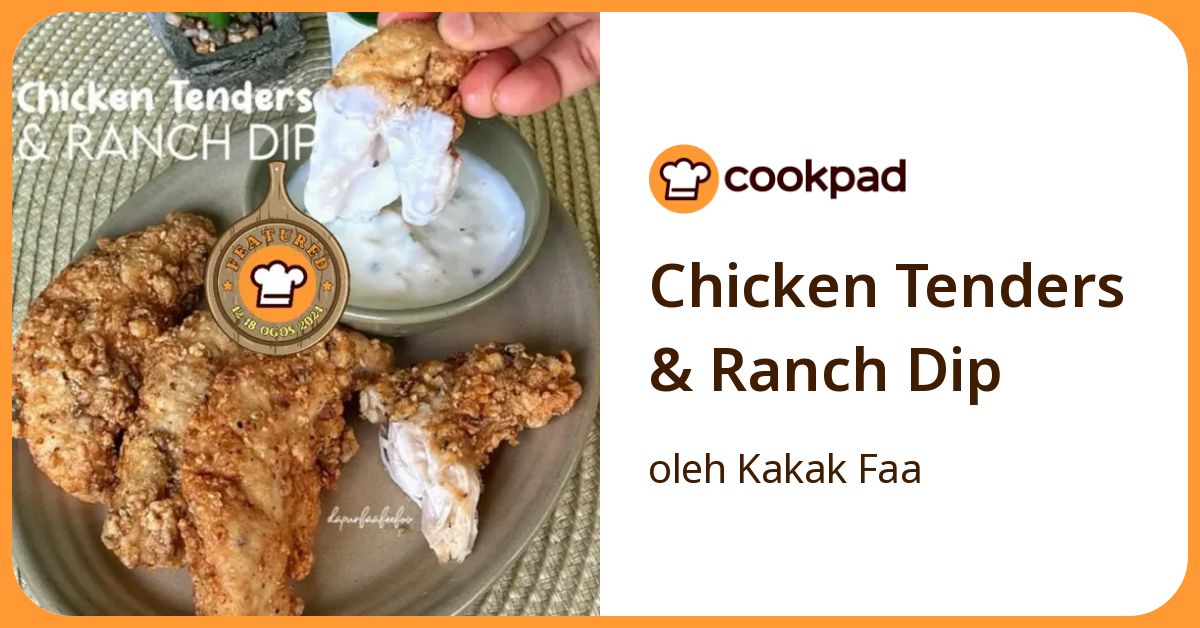 Resipi Chicken Tenders & Ranch Dip oleh Kakak Faa - Cookpad