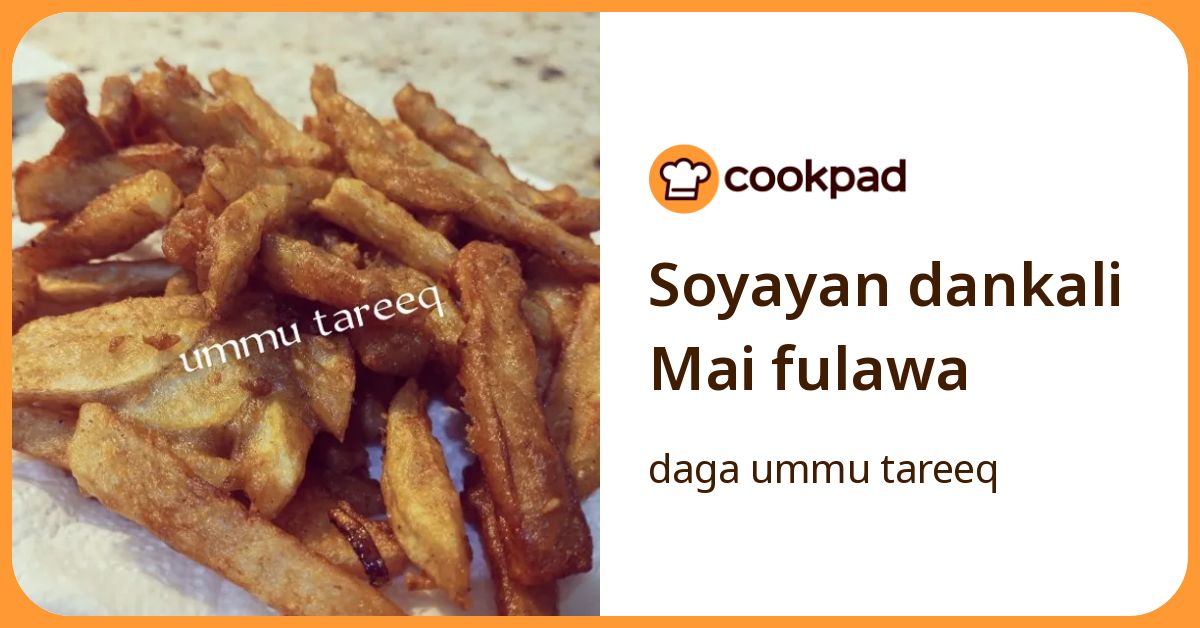 Soyayan Dankali Mai Fulawa girki daga ummu tareeq - Cookpad