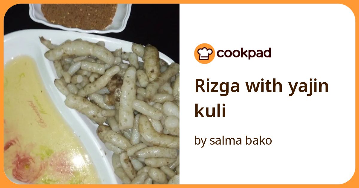 Rizga With Yajin Kuli Recipe by salma bako - Cookpad