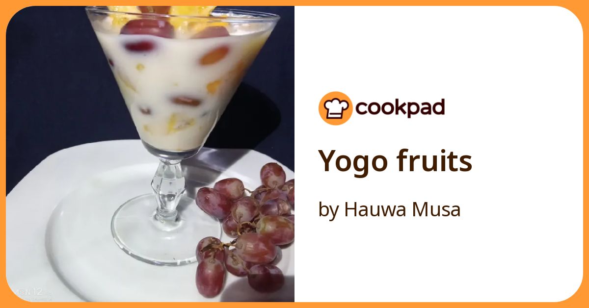 Yogo Fruits Recipe by Hauwa Musa - Cookpad
