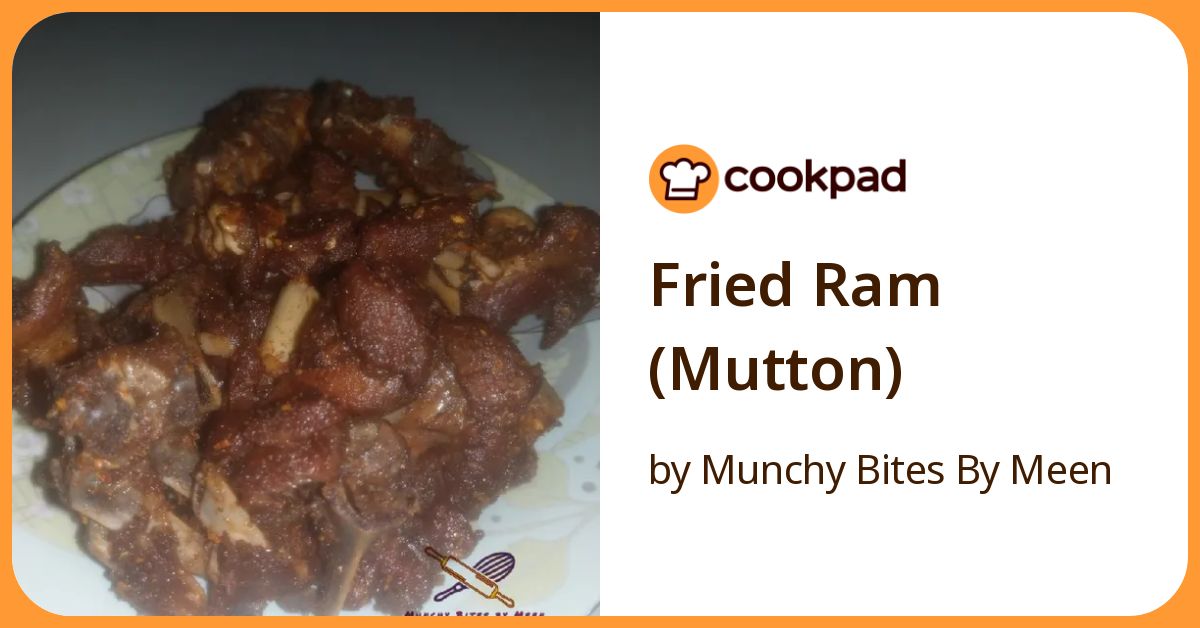 Fried Ram (Mutton) Recipe by Munchy Bites By Meen - Cookpad