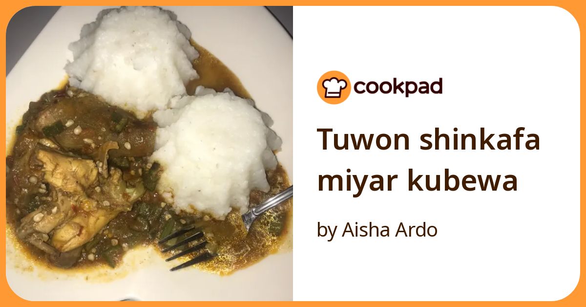 Tuwon Shinkafa Miyar Kubewa Recipe by Aisha Ardo - Cookpad
