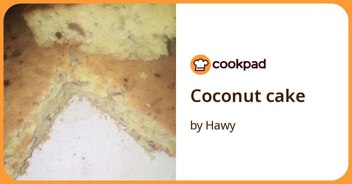 Coconut Cake Recipe by Hawy - Cookpad