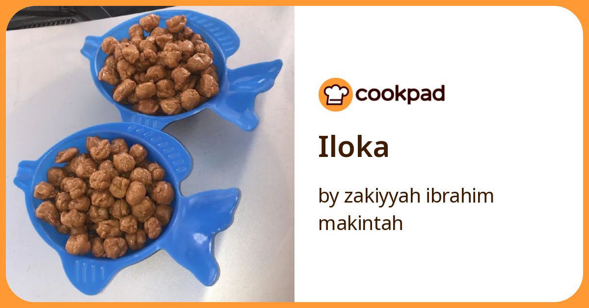 Iloka Recipe by zakiyyah ibrahim makintah - Cookpad