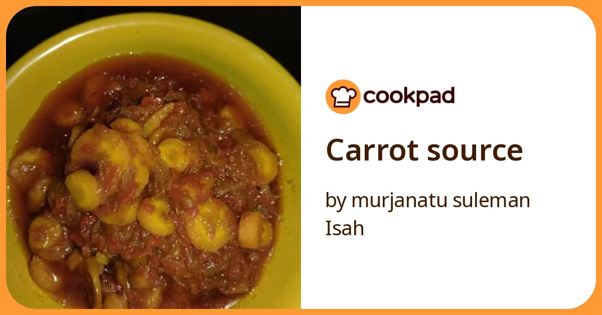 Carrot Source Recipe by murjanatu suleman Isah - Cookpad