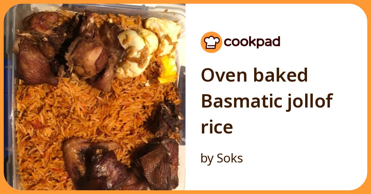Oven Baked Basmatic Jollof Rice Recipe by Soks - Cookpad