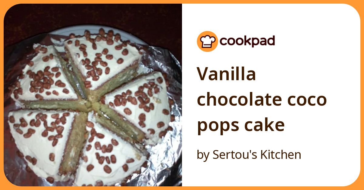 Vanilla Chocolate Coco Pops Cake Recipe by Sertou's Kitchen - Cookpad