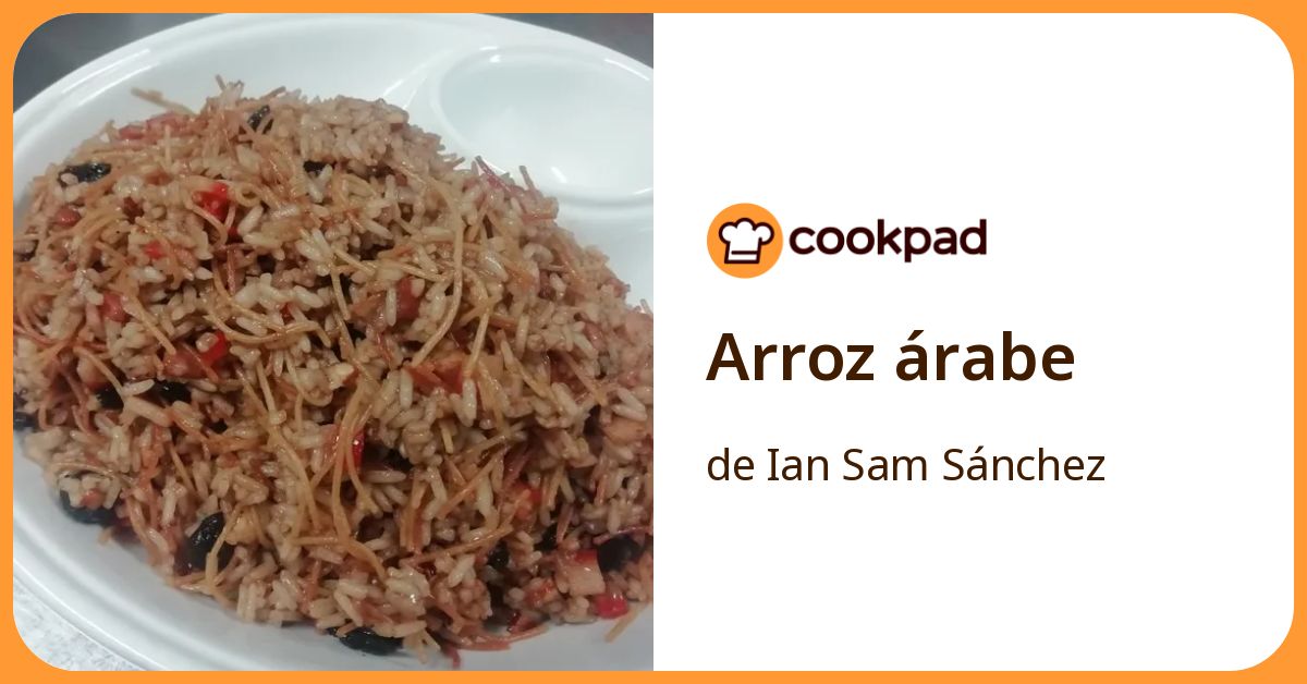 Arroz árabe Receta de Ian Sam Sánchez- Cookpad