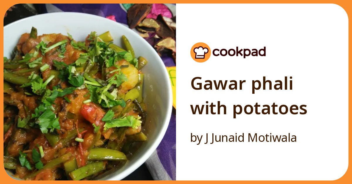Gawar Phali With Potatoes Recipe by J Junaid Motiwala - Cookpad