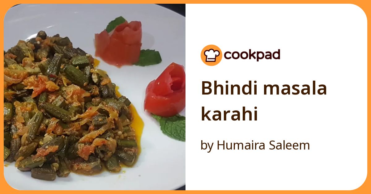 Bhindi Masala Karahi Recipe by Humaira Saleem - Cookpad