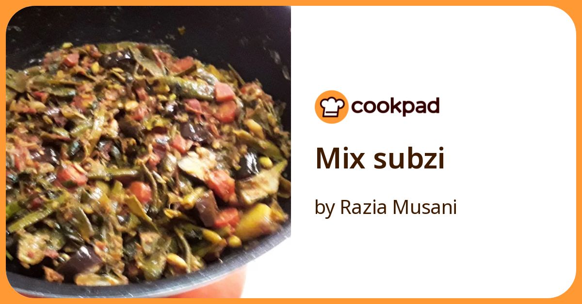 Mix Subzi Recipe by Razia Musani - Cookpad