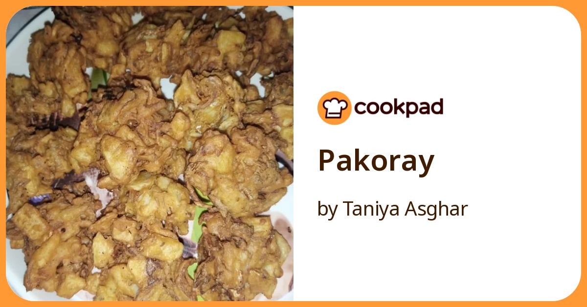 Pakoray Recipe by Taniya Asghar - Cookpad